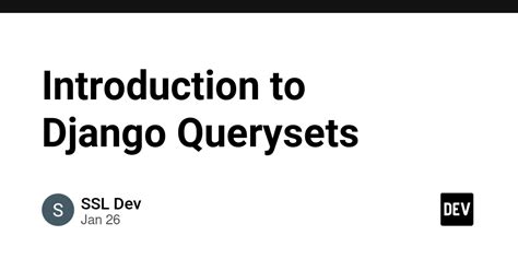 Introduction To Django Querysets Dev Community