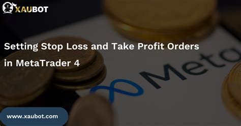 Setting Stop Loss And Take Profit Orders In Metatrader 4 By Xaubot Medium
