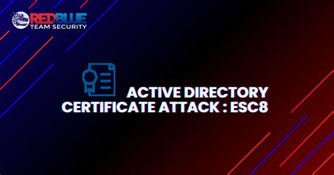 Active Directory Certificate Attack Esc8 Adcs Web Enrollment Rbt Security