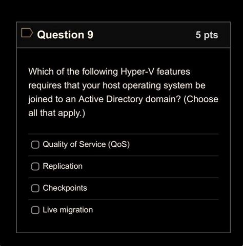 Solved Which Of The Following Hyper V Features Requires That Your Host Operating System Be