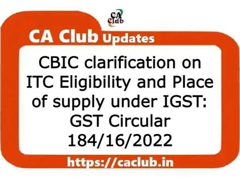 CBIC Clarification On ITC Eligibility And Place Of Supply Under IGST GST Circular 184 16 2022