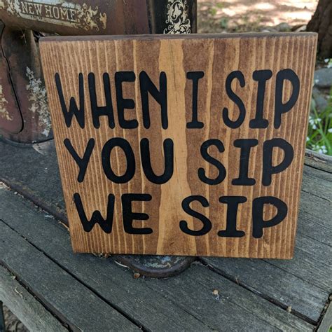 When I Sip You Sip We Sip Wood Signs Wine Sign Wine Etsy