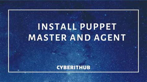 How To Install And Setup Puppet Master And Agent In RedHat CentOS 7