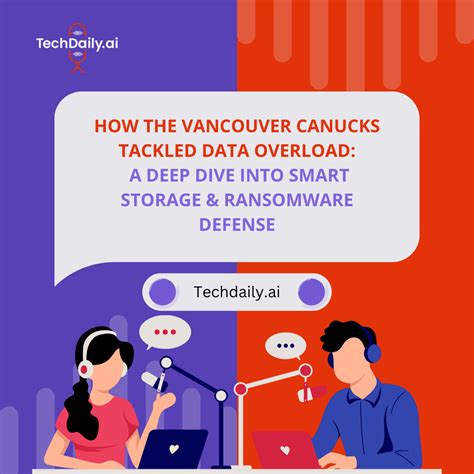 How The Vancouver Canucks Tackled Data Overload A Deep Dive Into Smart Storage And Ransomware