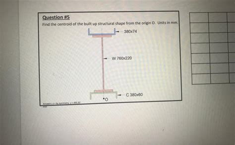 Solved Question 5 Find The Centroid Of The Built Up