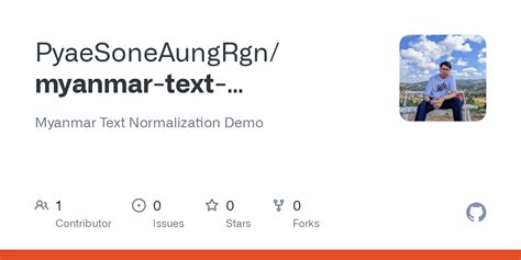 Github Pyaesoneaungrgnmyanmar Text Normalization Myanmar Text Normalization Demo