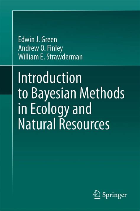 Introduction To Bayesian Methods In Ecology And Natural Resources Nhbs Academic And Professional