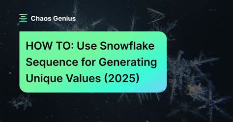 How To Generate Unique Values Using Snowflake Sequences