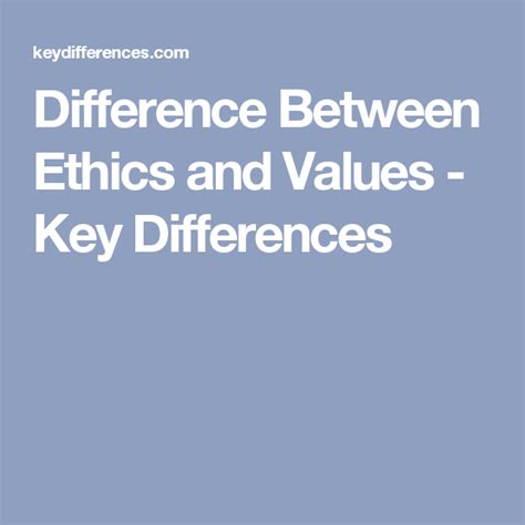 Ethics Vs Values Understanding The Key Differences
