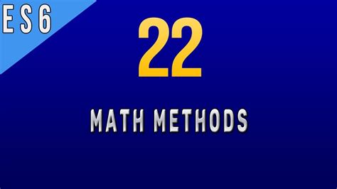 How To Use Math Methods In Javascript Es6 22 Youtube
