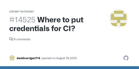 Where To Put Credentials For Ci · Issue 14525 · Conan Ioconan · Github
