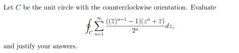 Solved Let C Be The Unit Circle With The Counterclockwise Chegg