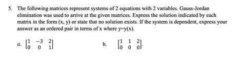 Solved 5 The Following Matrices Represent Systems Of 2 Equations With 2 Variables Gauss