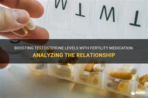 Boosting Testosterone Levels With Fertility Medication Analyzing The