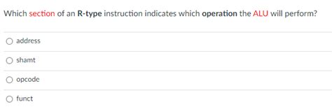 Solved Which Section Of An R Type Instruction Indicates Chegg