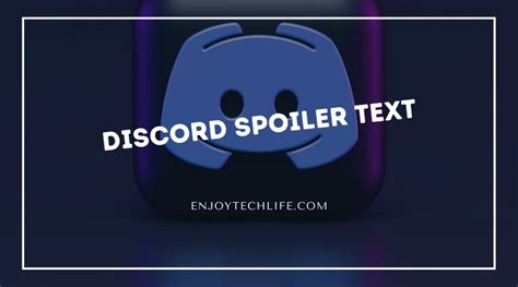 Discord Spoiler Text Need To Know Everything Enjoytechlife