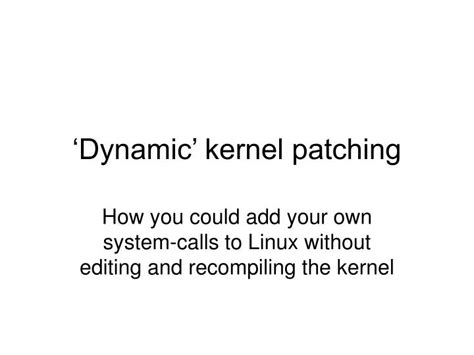 ppt ‘dynamic kernel patching powerpoint presentation free download id 281277