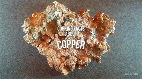 Corking Facts About Copper Fact City