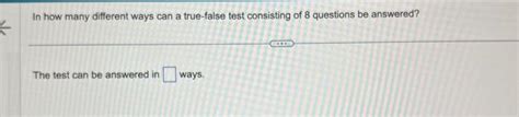Solved ← In How Many Different Ways Can A True False Test