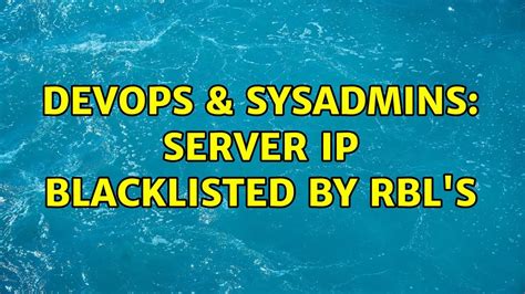 Devops And Sysadmins Server Ip Blacklisted By Rbls 2 Solutions Youtube