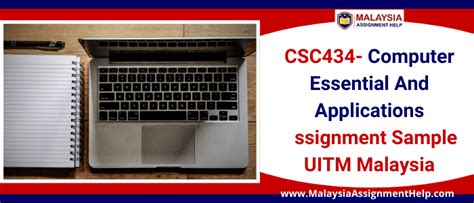 CSC434 Computer Essential And Applications Assignment Sample UITM Malaysia