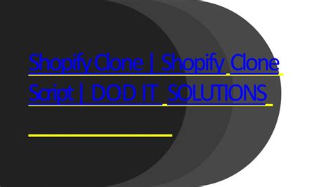 Ppt Readymade Shopify Clone System Dod It Solutions Powerpoint