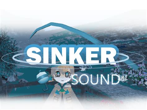 Sinker Sound By Chavafei
