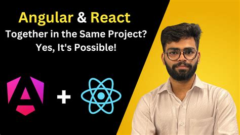 Using Angular And React Together In The Same Project Yes Its Possible By Paras Bhatiwal