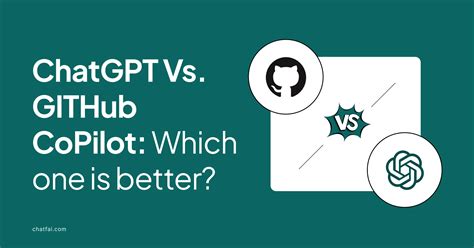 Chatgpt Vs Github Copilot Which One Is Better Chatfai Blog