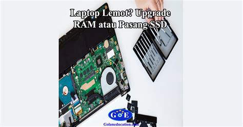 Upgrade Ram Atua Pasang Ssd Untuk Mengatasi Laptop Lemot