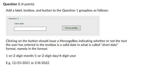 Question 1 4 Points Add A Label Textbox And Button To The Question 1 Groupbox As Follows