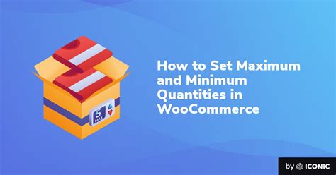 How To Set Maximum And Minimum Quantities In Woocommerce Wp Content