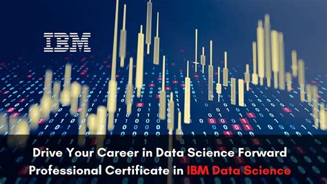 Drive Your Career In Data Science Forward Ibm Data Science Professional Certificate By