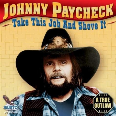 Take This Job And Shove It Paycheckjohnny Amazonca Music