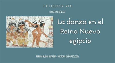 La Danza En El Reino Nuevo Egipcio Miriam Bueno