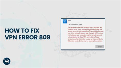 How To Fix VPN Error 809 On Windows 7 8 10