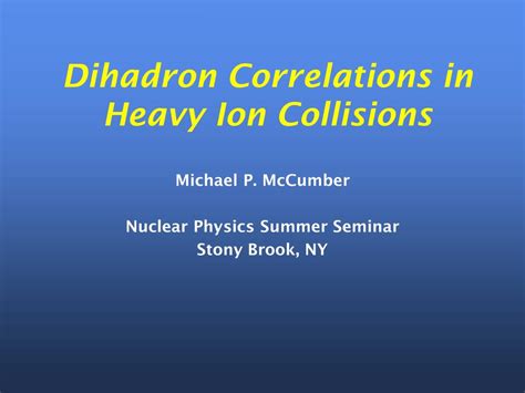 Ppt Dihadron Correlations In Heavy Ion Collisions Powerpoint