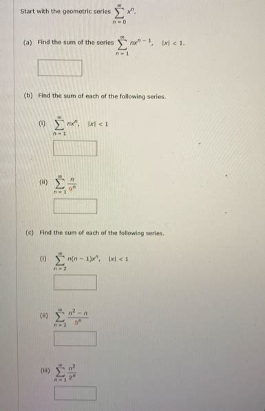 solved start with the geometric series ∑n 0∞xn a ﻿find the
