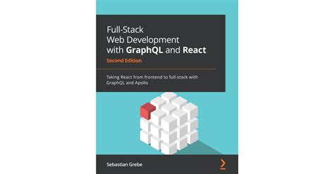 Full Stack Web Development With Graphql And React Second Edition Book