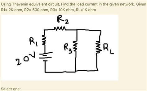 Solved Using Thevenin Equivalent Circuit Find The Load Current In The