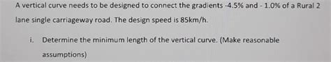 Solved A Vertical Curve Needs To Be Designed To Connect The Chegg