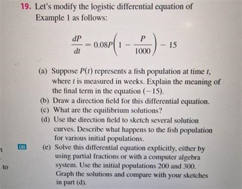 Solved 9 Lets Modify The Logistic Differential Equation Of