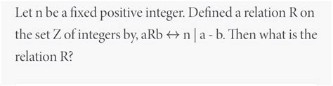 let n be a fixed positive integer defined a relation r on the set z of