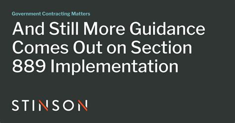 And Still More Guidance Comes Out On Section 889 Implementation Government Contracting Matters