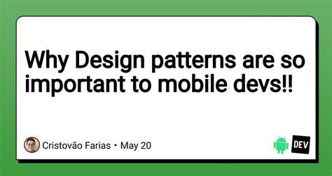 why design patterns are so important to mobile devs r devto