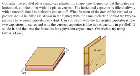 solved consider two parallel plate capacitors identical in