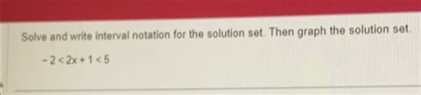 Solve And Write Interval Notation For The Solution