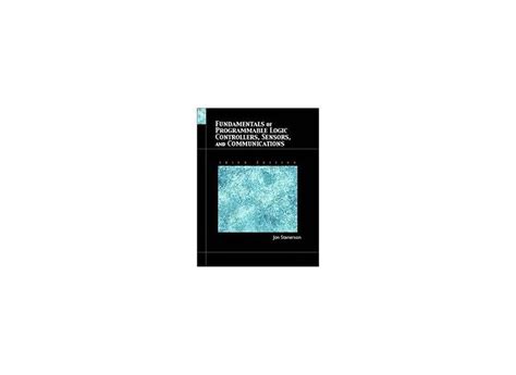 Fundamentals Of Programmable Logic Controllers Sensors And Communications Stenerson Jon