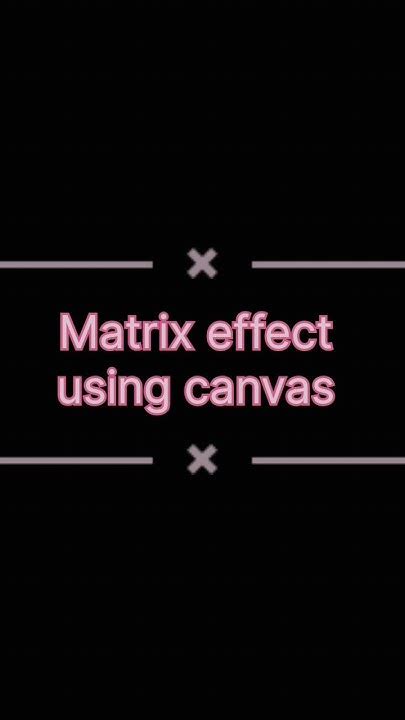 Matrix Effect Using Canvas In Js Logiclyric Viral Youtube Coding