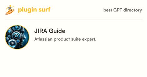 Jira Guide Gpt Information Latest Updates And Reviews [2024]